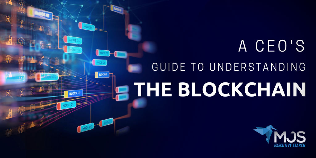 CEO's Guide To The Blockchain | MJS Executive Search